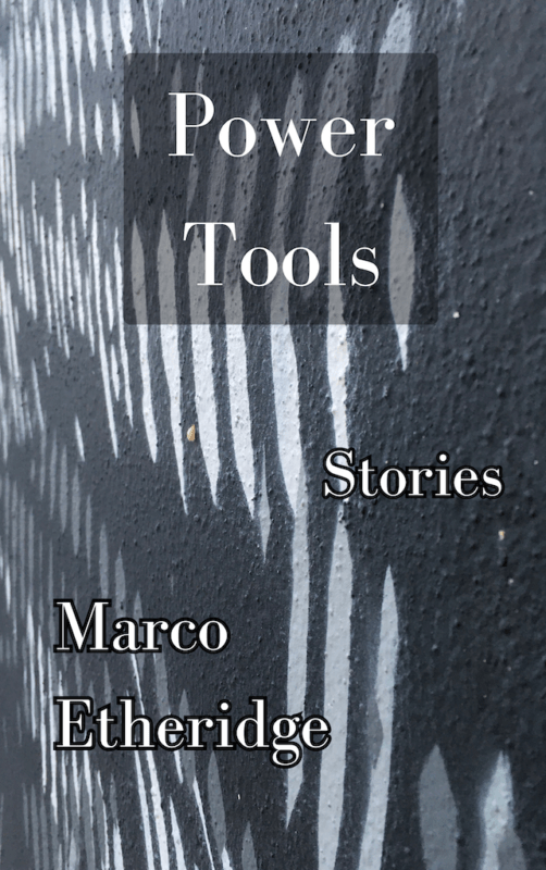 Power Tools Marco Etheridge Fiction